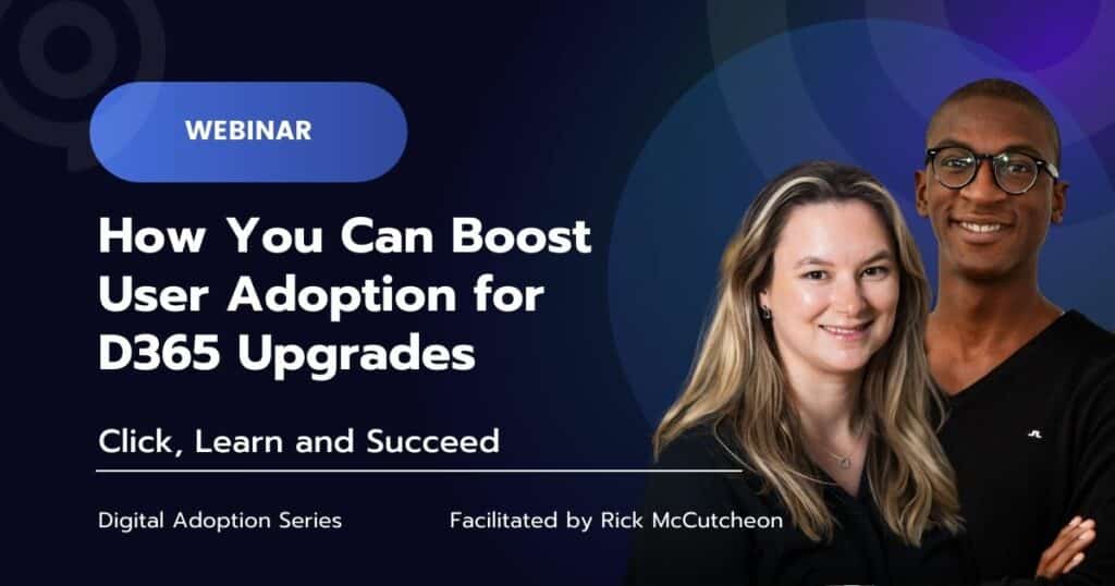 How You Can Boost User Adoption for D365 Upgrades | ClickLearn