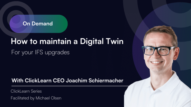 How to maintain a Digital Twin for your IFS upgrades | ClickLearn