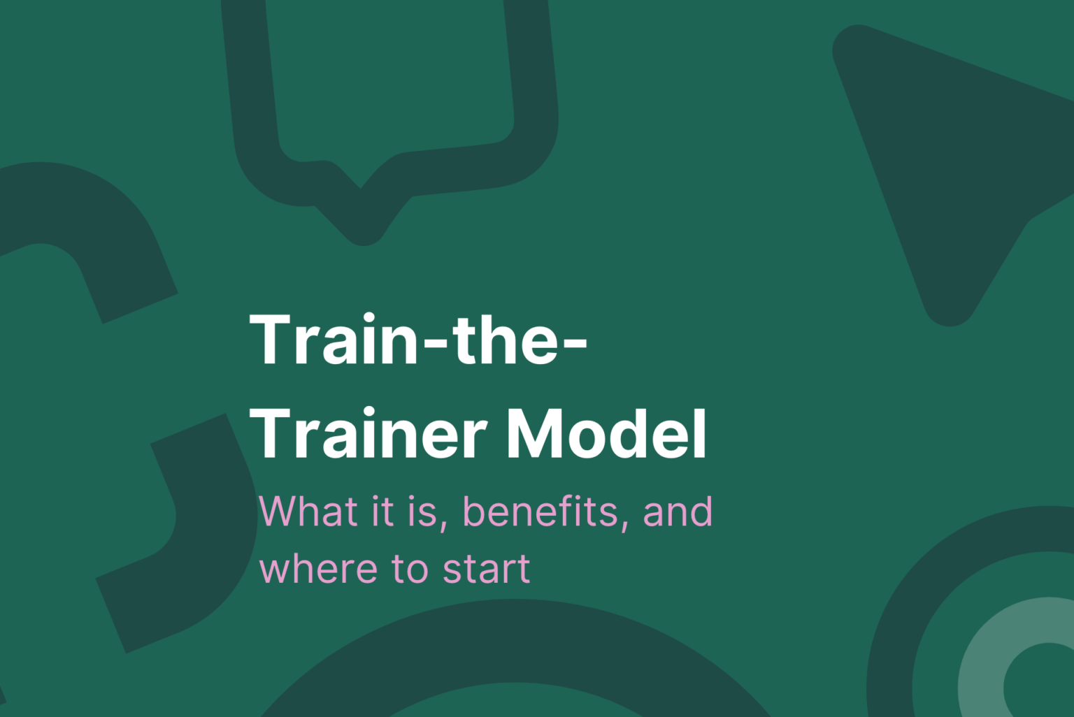 What Is Train-The-Trainer Model? | ClickLearn