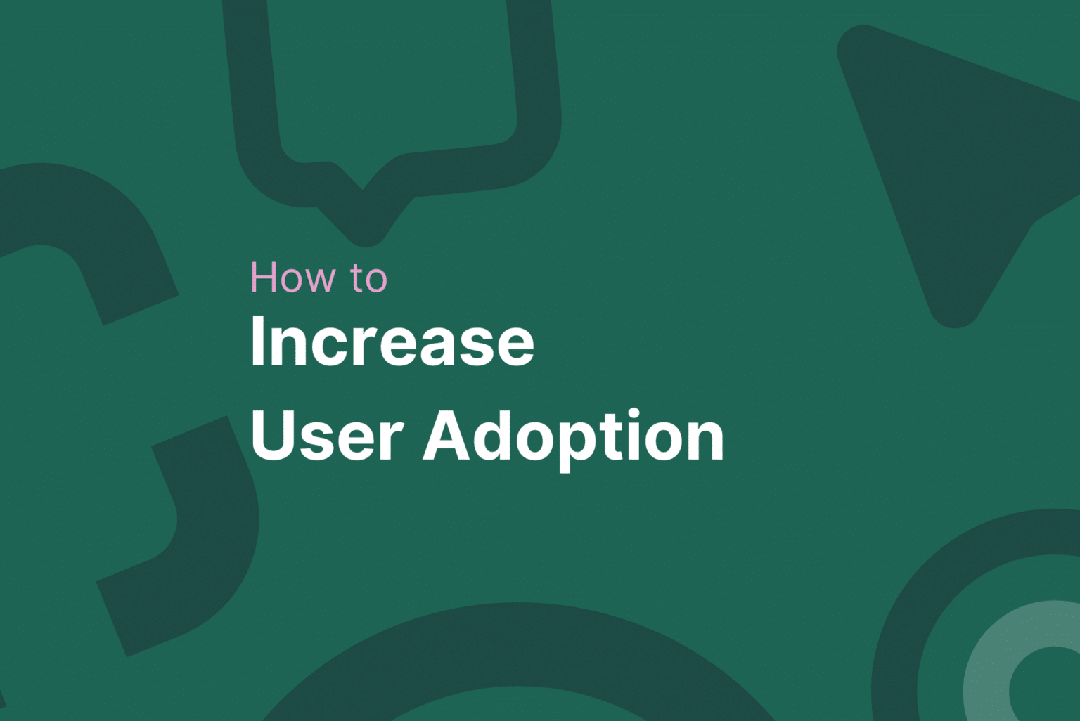 How to increase user adoption in 2025 | ClickLearn