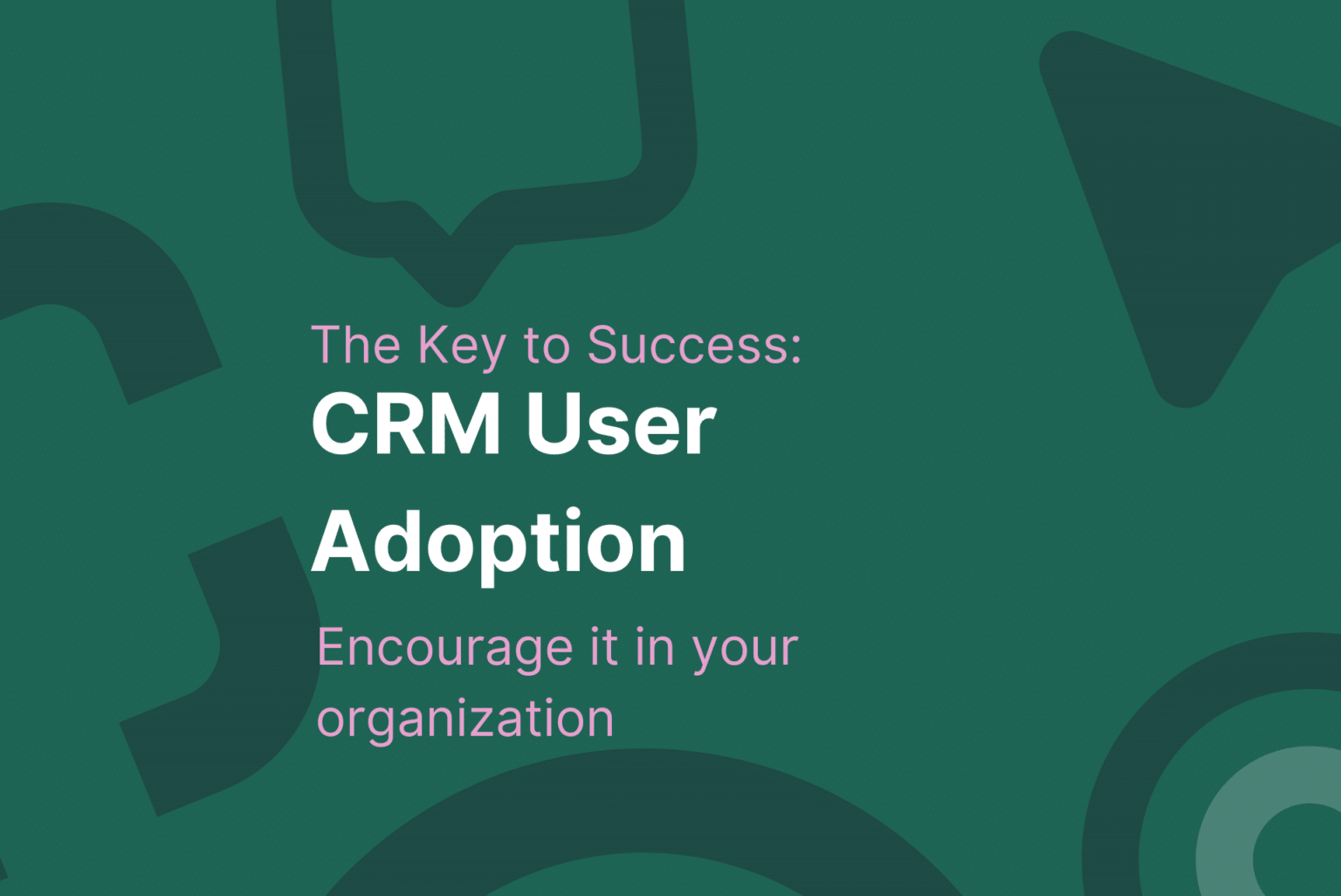 Encouraging CRM User Adoption | ClickLearn