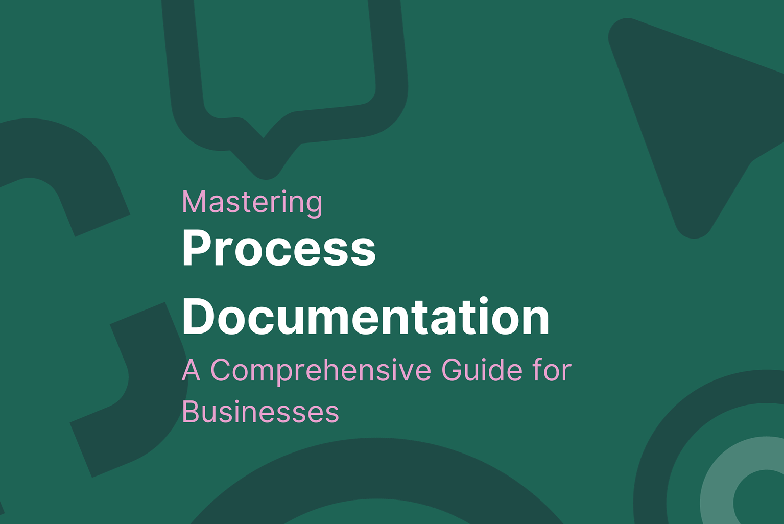 A Comprehensive Guide to Process Documentation | ClickLearn