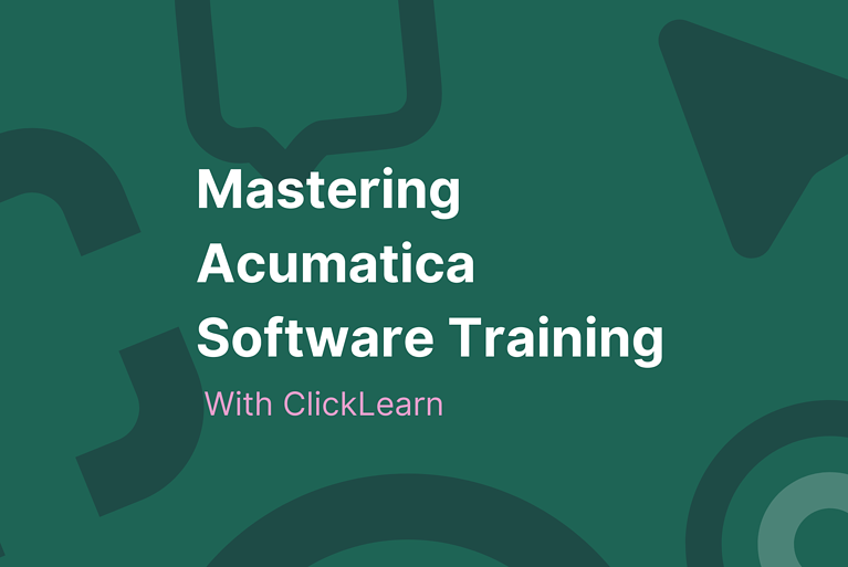 Mastering Acumatica Software Training with ClickLearn