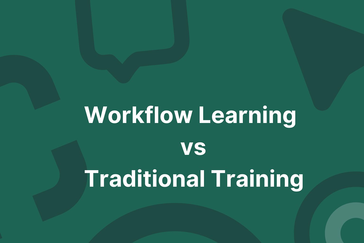 Workflow Learning vs Traditional Training | ClickLearn