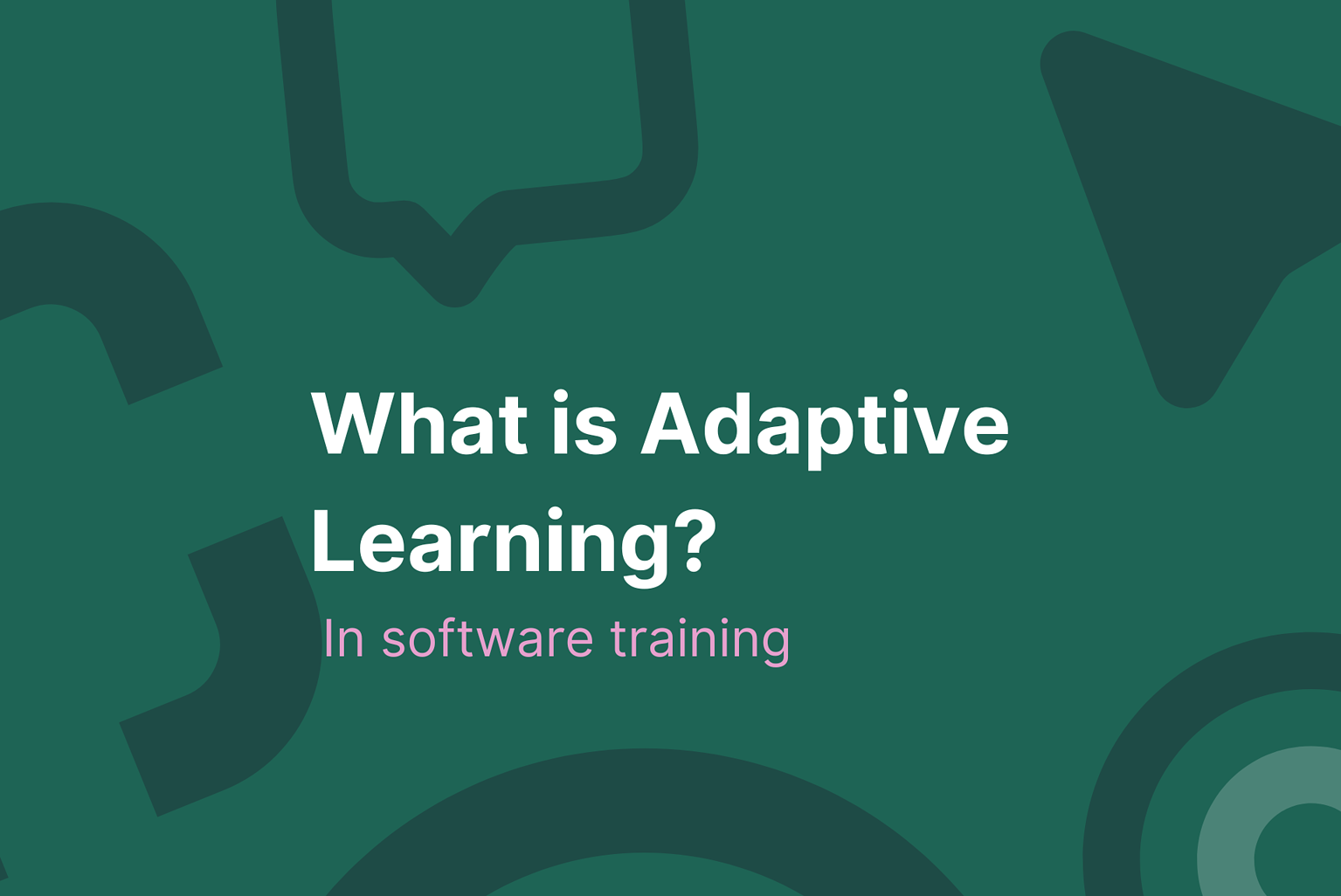 What is Adaptive Learning in Software Training? | ClickLearn